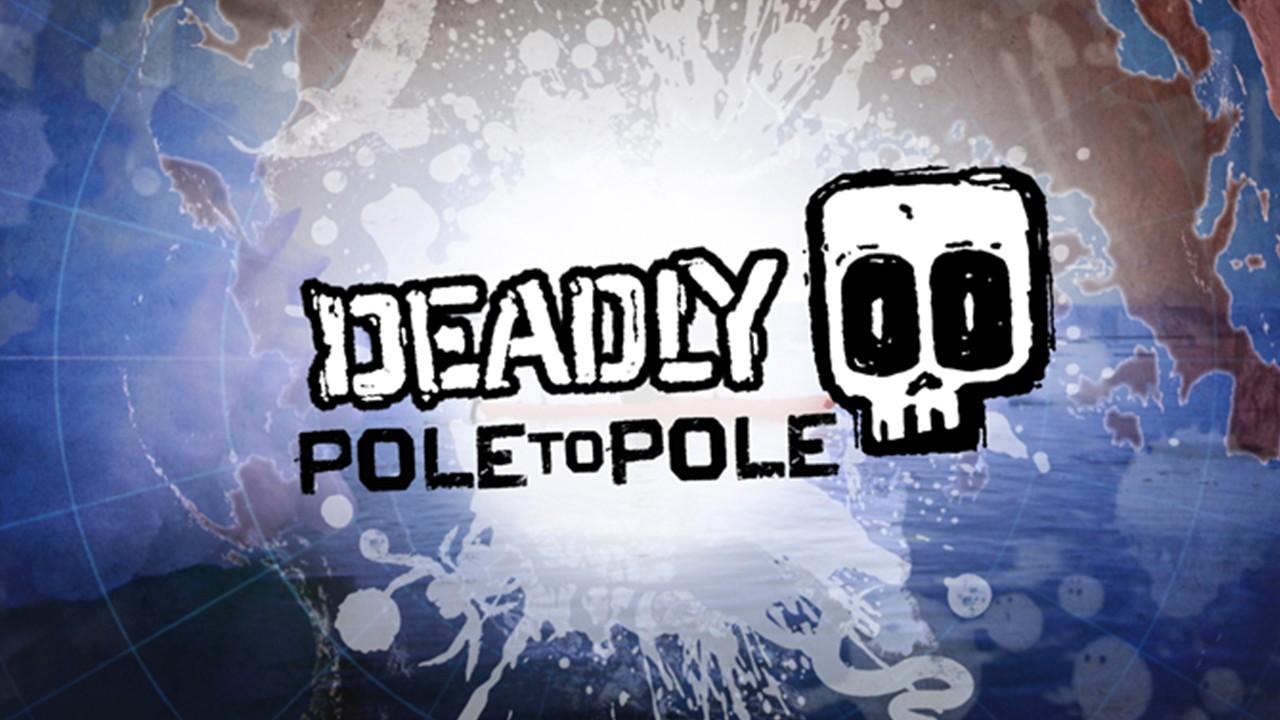 Deadly 60 On A Mission: Pole To Pole - Airs 7:30 PM 5 Jul 2017 on ABC ME - ClickView