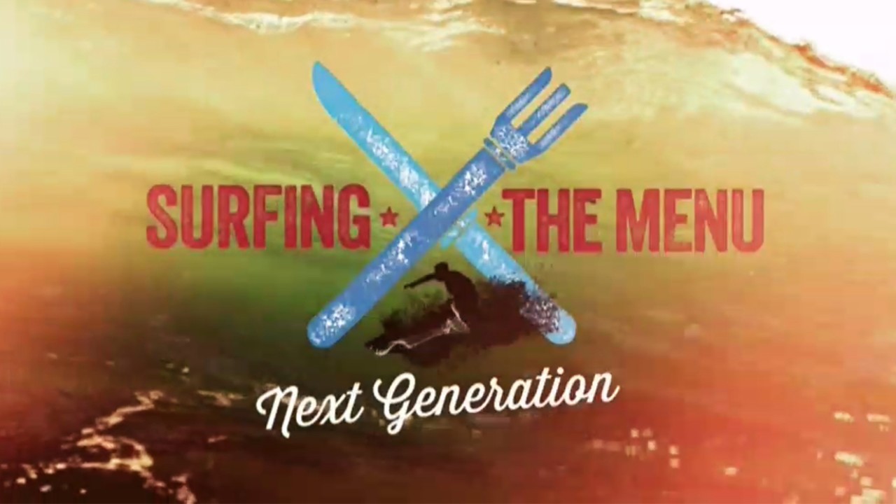 Surfing the Menu: Next Generation - Airs 4:00 PM 20 Jun 2017 on Food ...