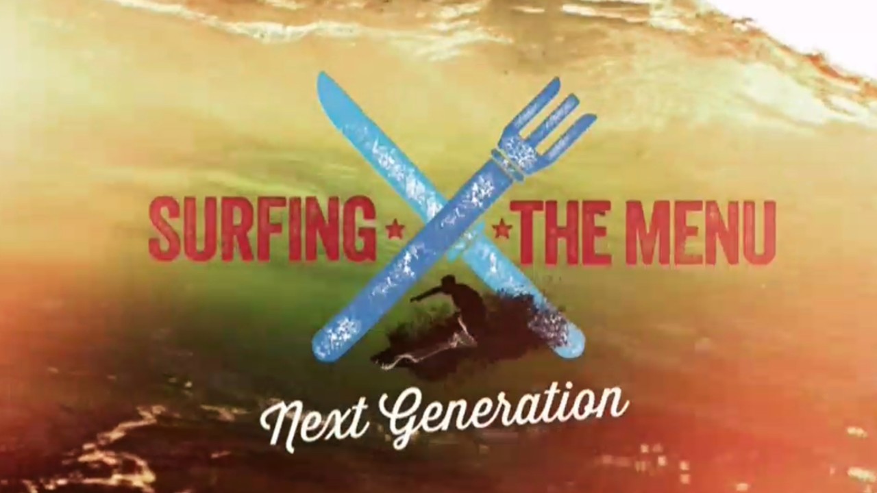 Surfing The Menu: Next Generation - Airs 5:00 PM 1 Jul 2017 on Food ...