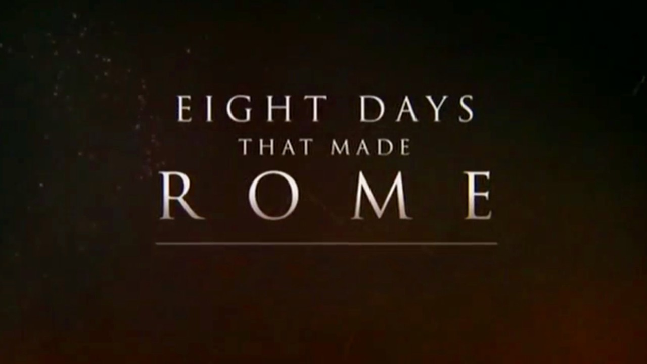 Eight Days That Made Rome - Airs 7:35 PM 18 Feb 2018 on SBS ONE - ClickView