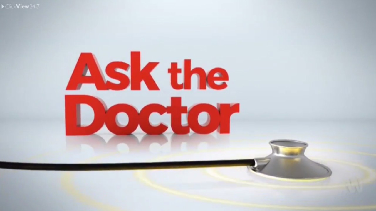 Ask the Doctor - Airs 10:30 AM 30 Aug 2019 on ABC ME - ClickView