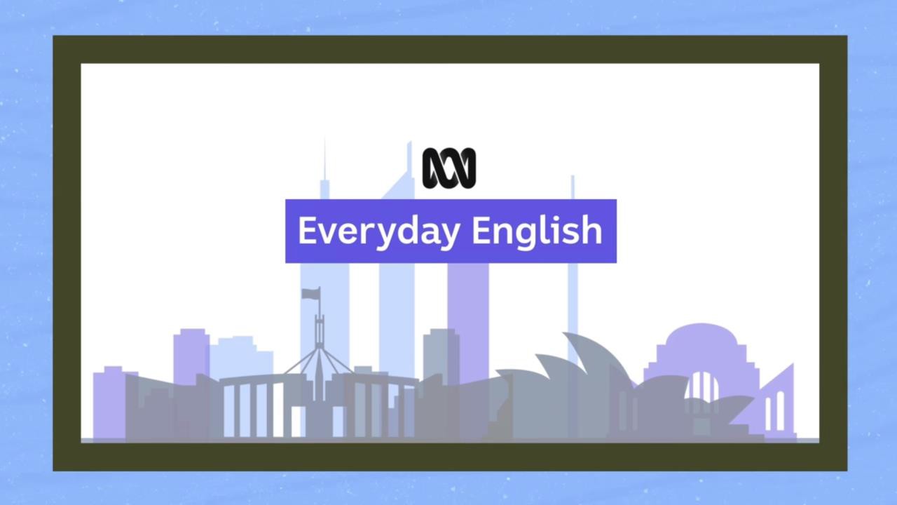 Everyday English - Airs 10:16 AM 5 Sep 2019 on ABC ME - ClickView