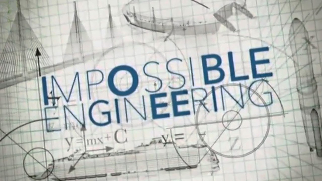 Impossible Engineering - Airs 11:00 AM 18 May 2018 on Yesterday - ClickView