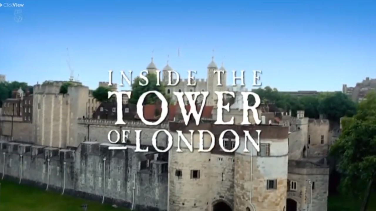 Inside the Tower of London - Airs 8:00 PM 6 Nov 2018 on Channel 5 - ClickView