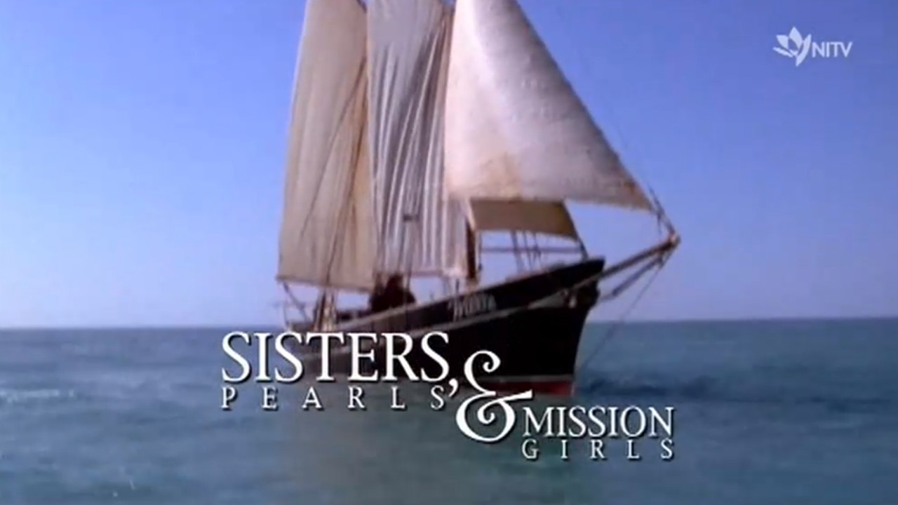 Sisters Pearls and Mission Girls - Airs 11:05 PM 5 Dec 2018 on NITV - ClickView