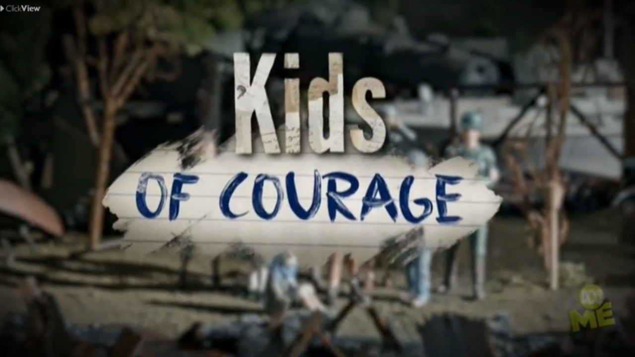 Kids of Courage - Airs 11:15 AM 13 Feb 2019 on ABC ME - ClickView